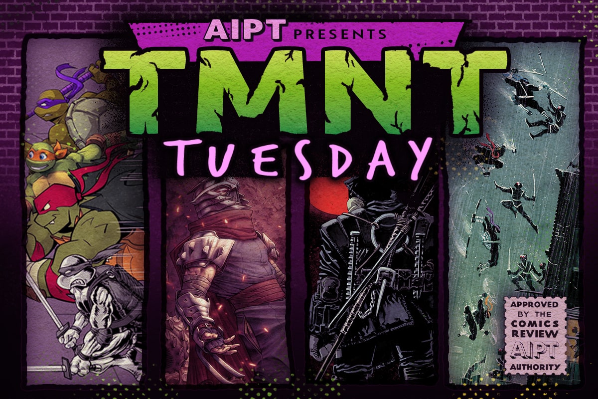 Introducing TMNT Tuesday at AIPT • AIPT